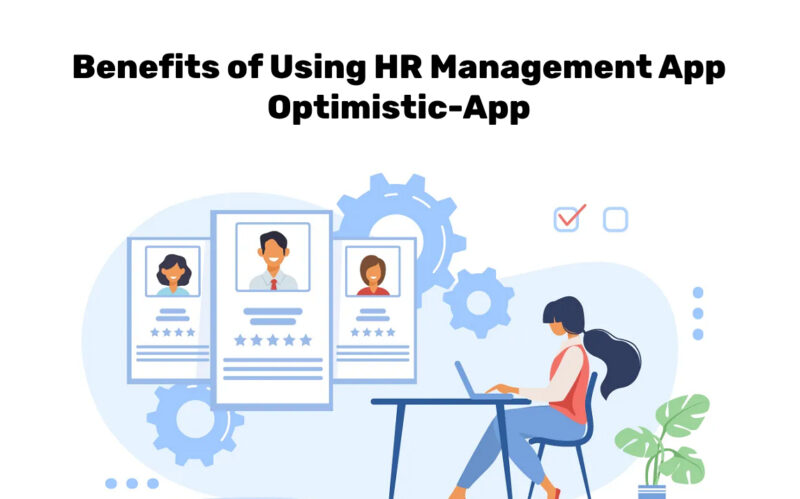 Benefits of Using Optimistic App for HR Management