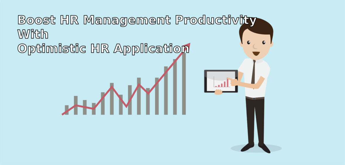 Boost HR Management Productivity with Optimistic App | Optimistic HR
